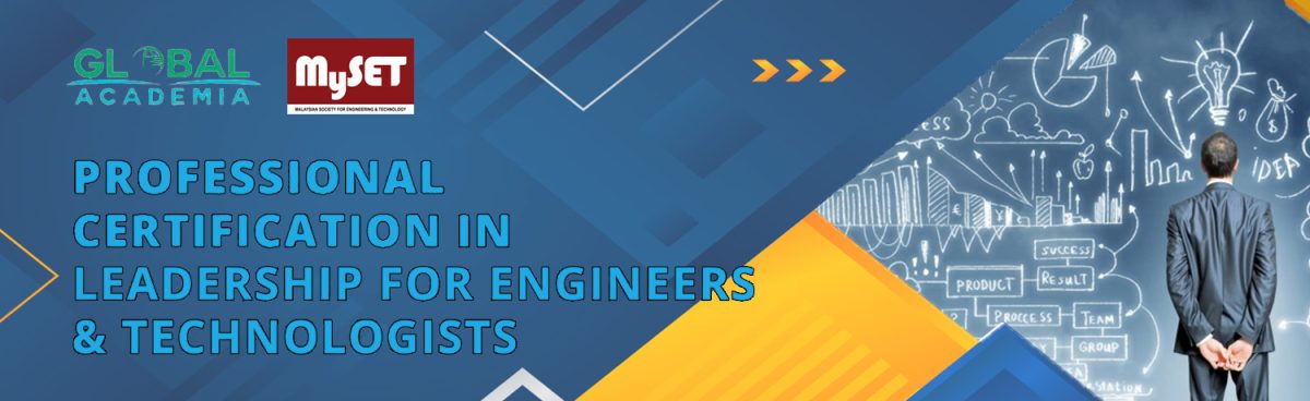 PROFESSIONAL CERTIFICATION IN LEADERSHIP FOR ENGINEERS & TECHNOLOGISTS ...